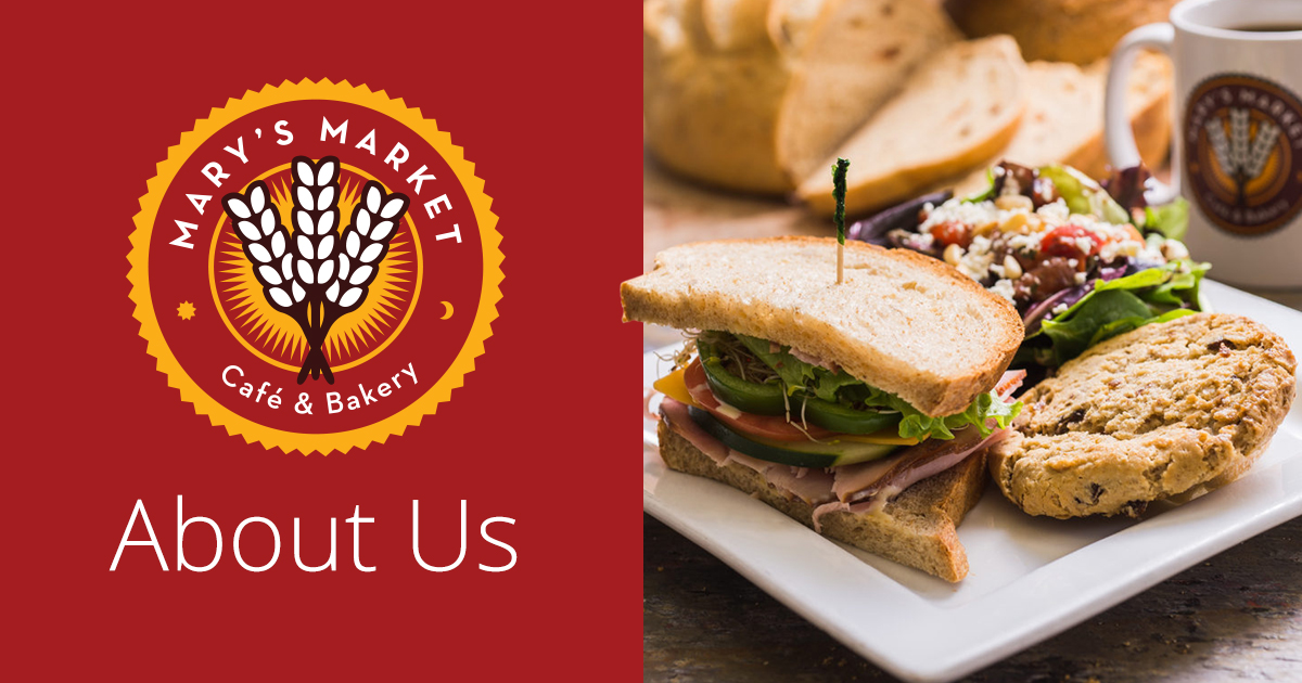 About » Made From Scratch - Mary's Market - Cafe & Bakery